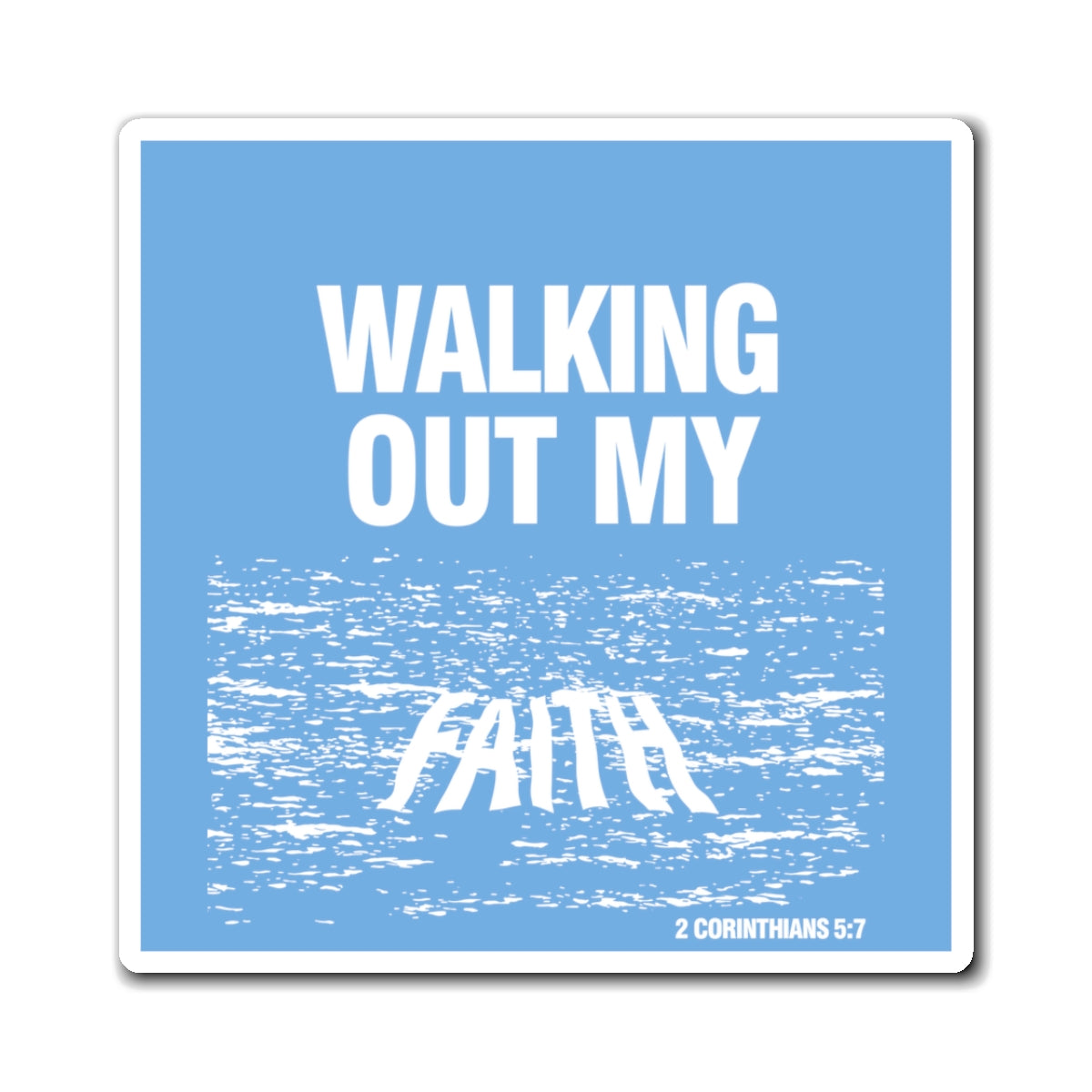 Walking Out My Faith Magnets– wearscriptures.com
